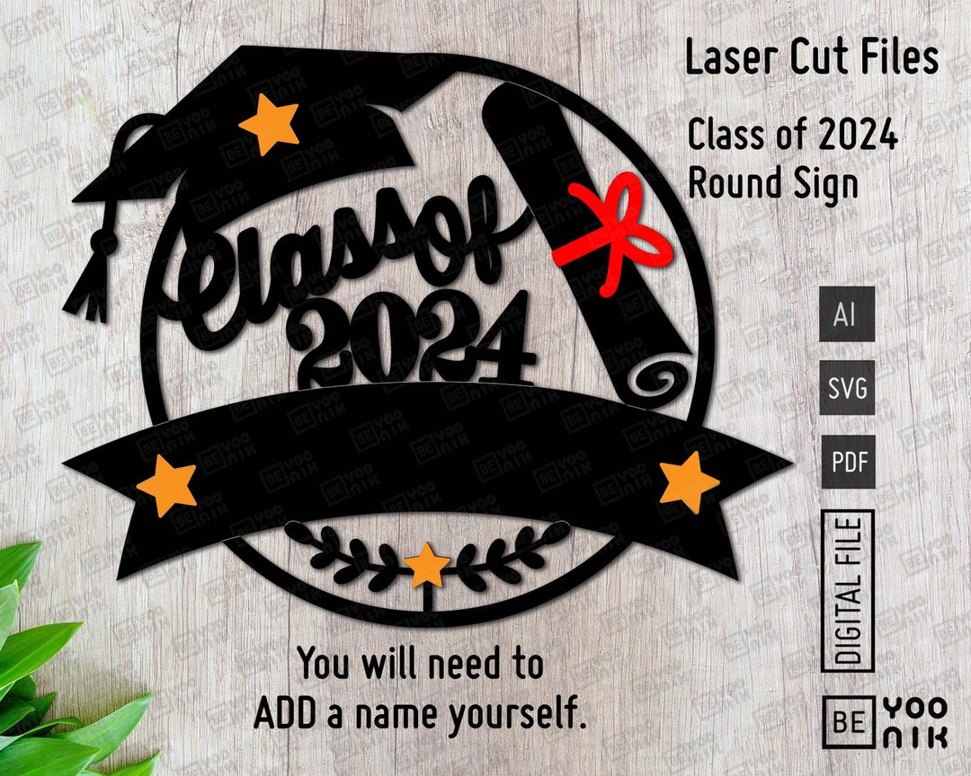 Graduation Sign Decoration Laser File, Class of 2024 Laser Cut Files in ...