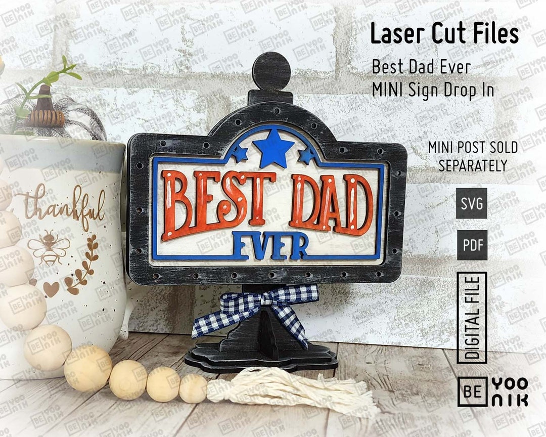 Add on Best Dad Ever Mini Sign in SVG and PDF for Mini Post Drop in ...