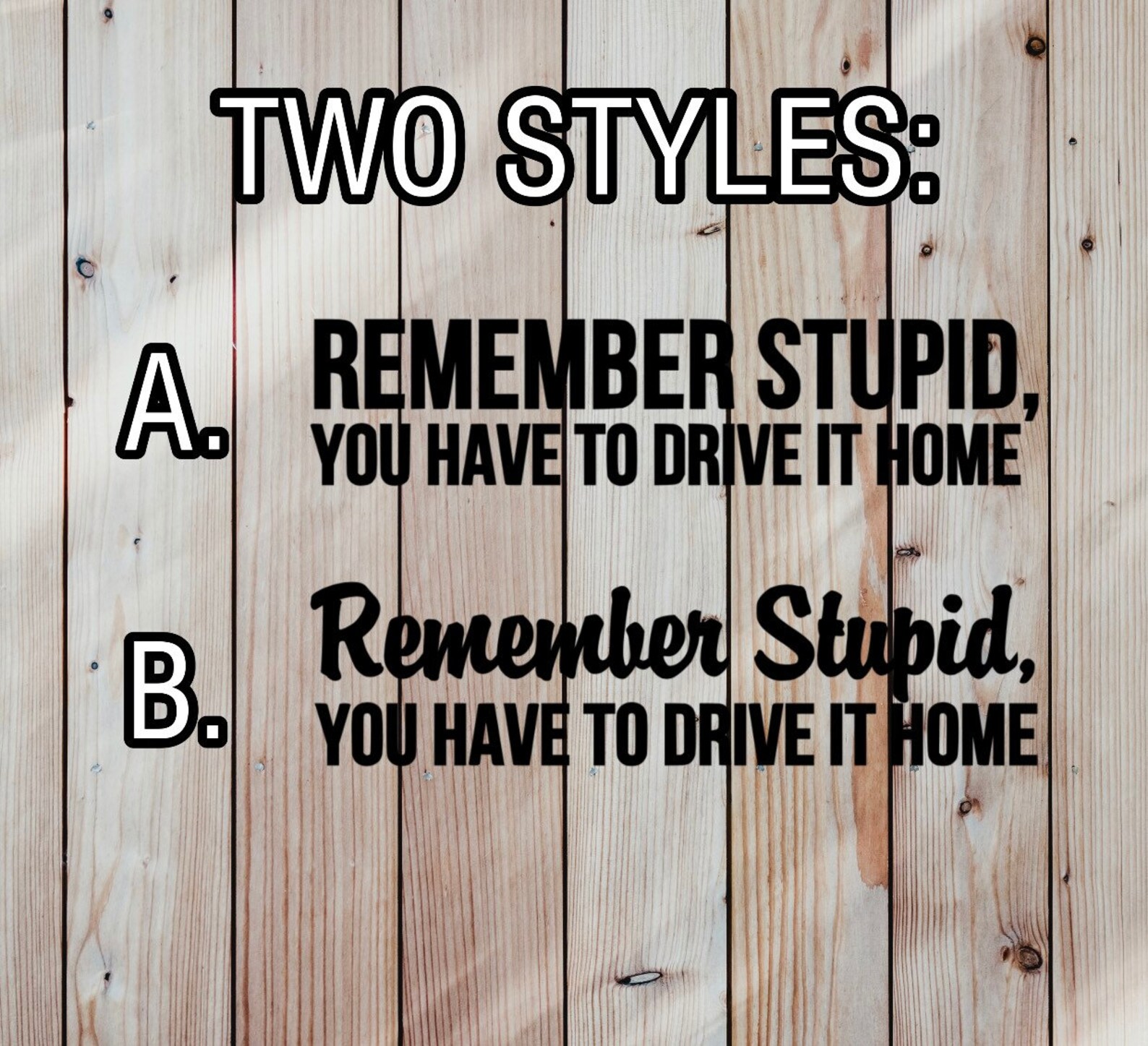 Remember Stupid You Have to Drive This Home Decal Dashboard | Etsy