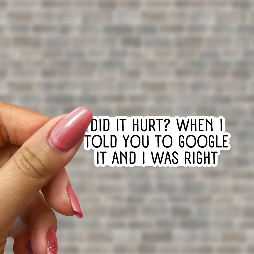 Did It Hurt Sticker, Meme Sticker, Funny Sticker, Waterbottle Sticker ...