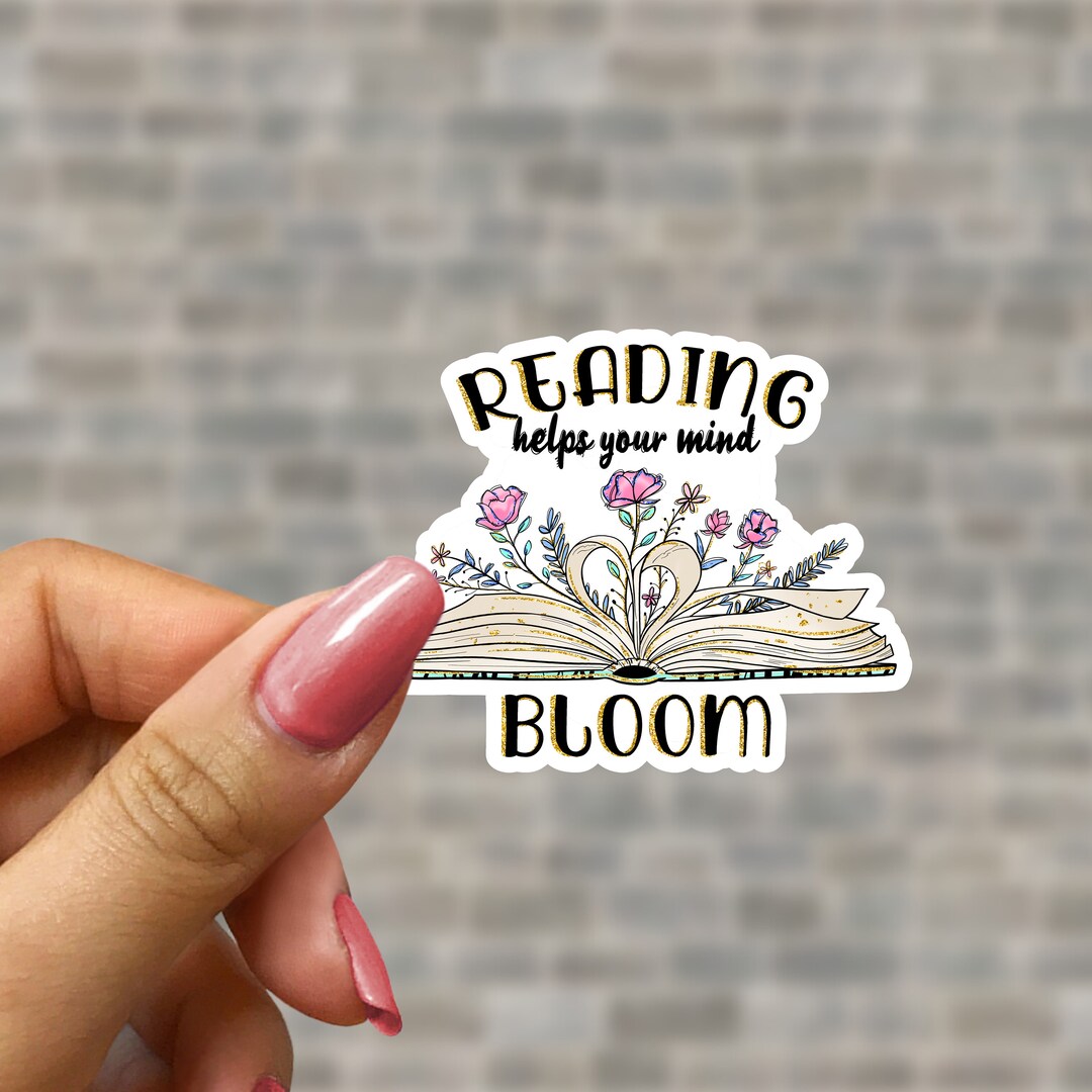 Reading Helps Your Mind Bloom Sticker, Bookish Sticker, Book Lover Gift ...