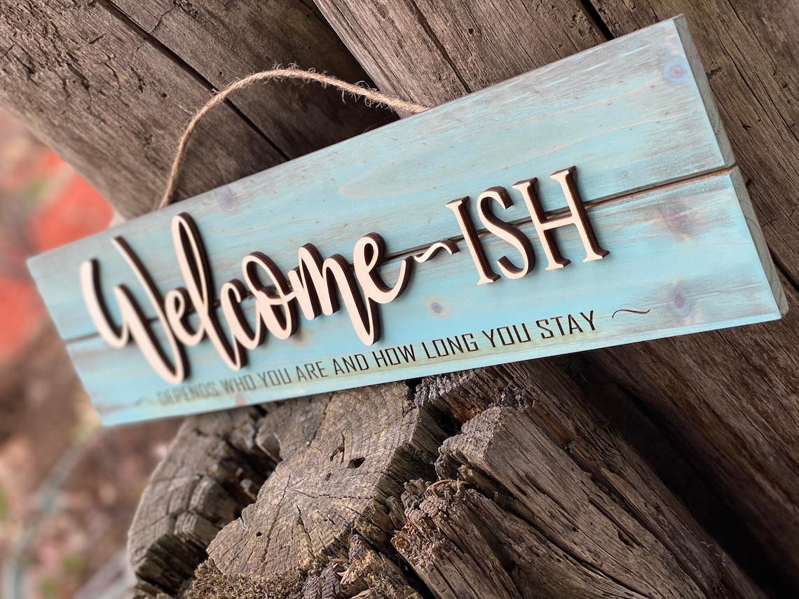 Welcome Sign Door Sign Welcome-ish Sign Wood Sign Laser | Etsy