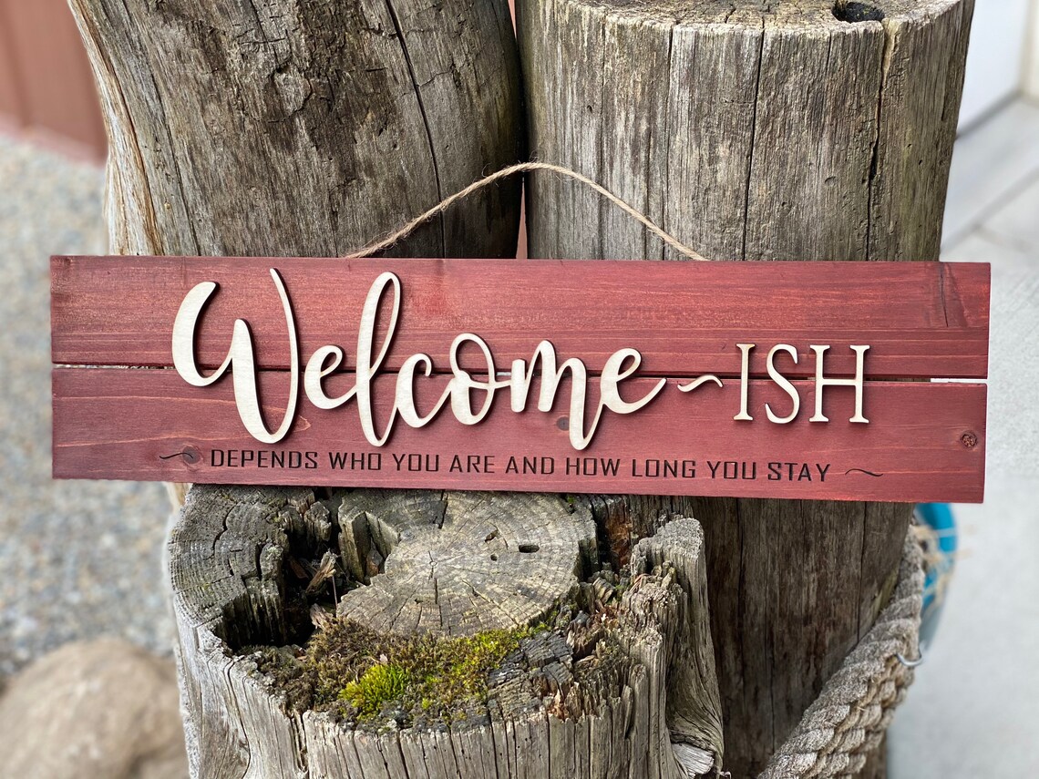 Welcome Sign Door Sign Welcome-ish Sign Wood Sign Laser | Etsy