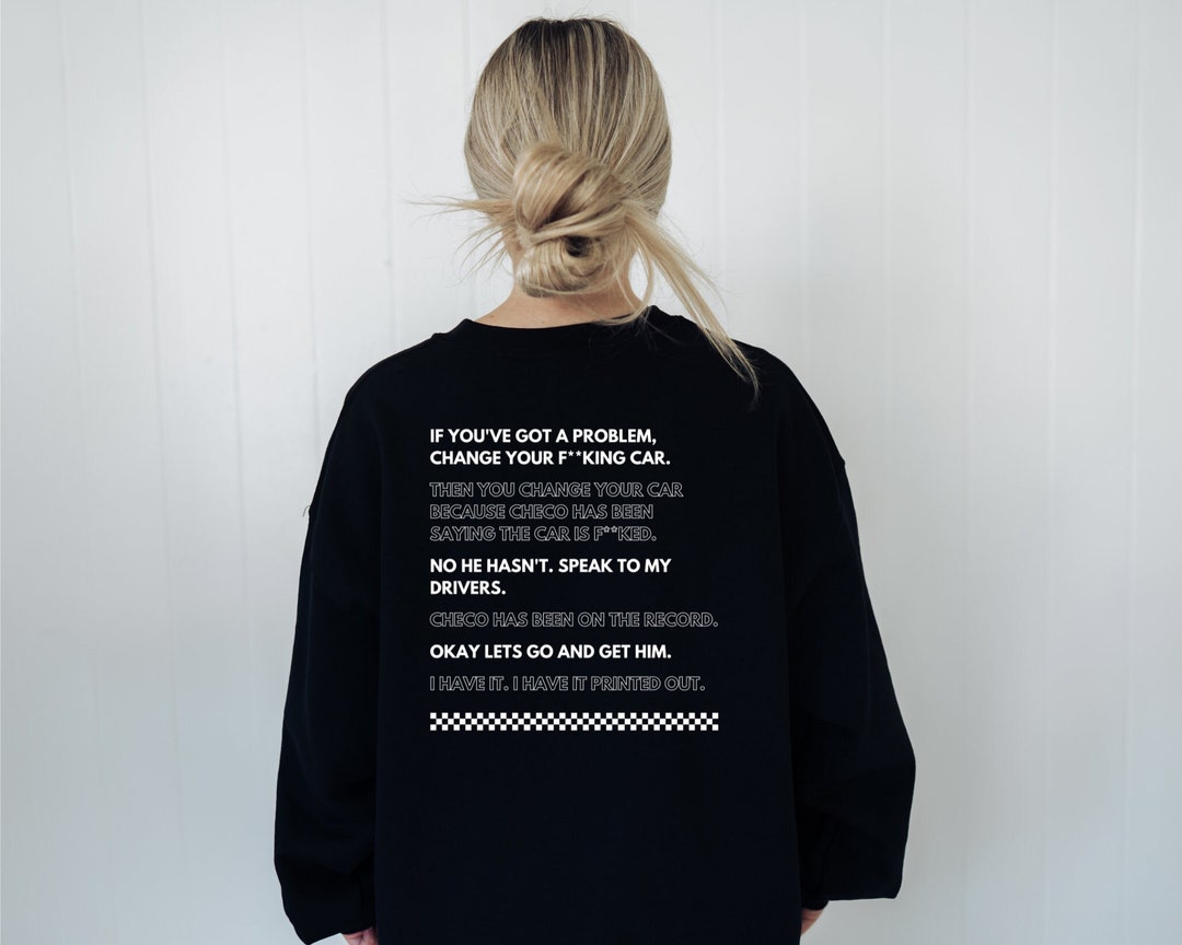 Formula 1 Then You Change Your Car Sweatshirt | Toto Wolff Christian ...