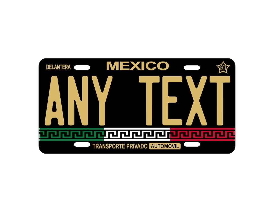 Car Plate Mexico Any Text, Personalized Plate From Mexico, Mexico State ...