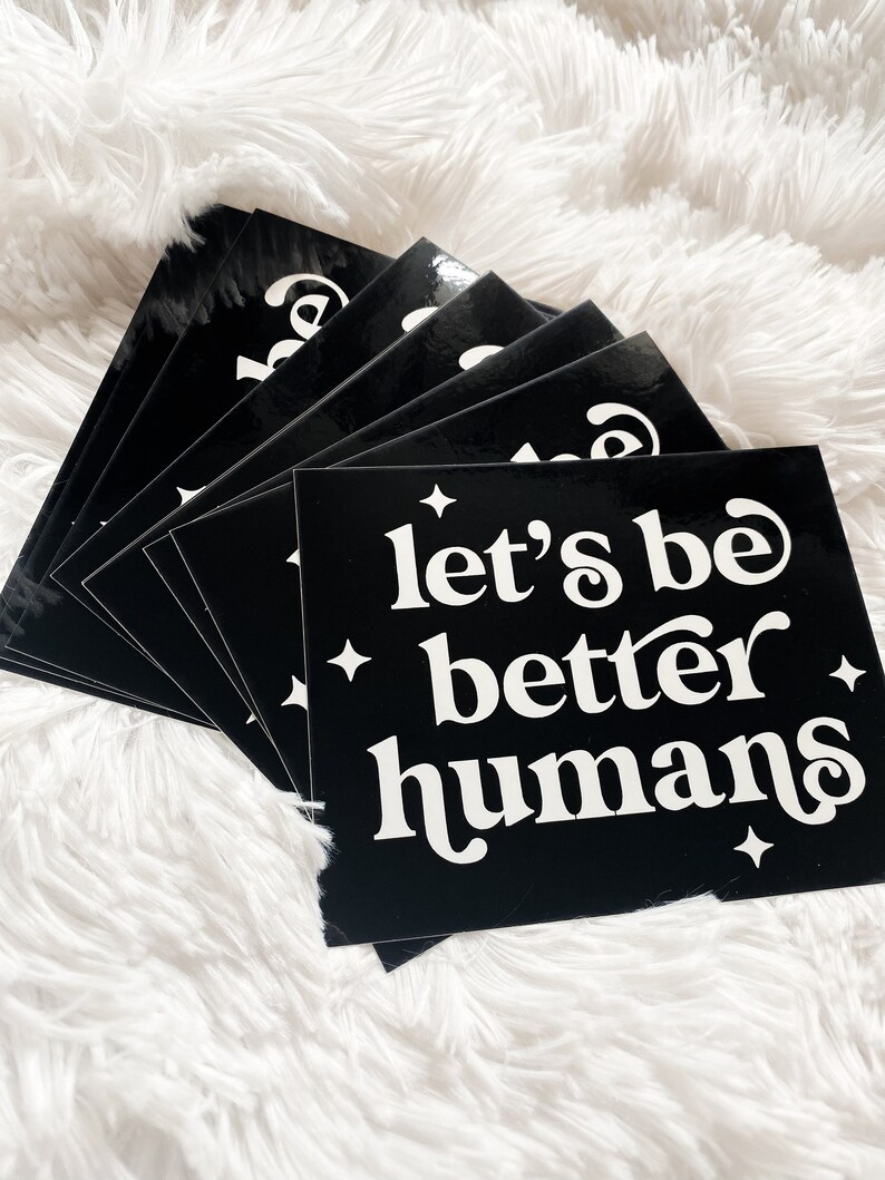 Let's Be Better Humans Bumper Sticker 5x4in Black - Etsy