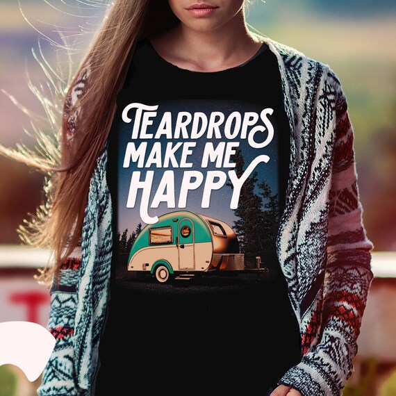 Teardrop Trailers Teardrops Make Me Happy Teardrop Camper | Etsy