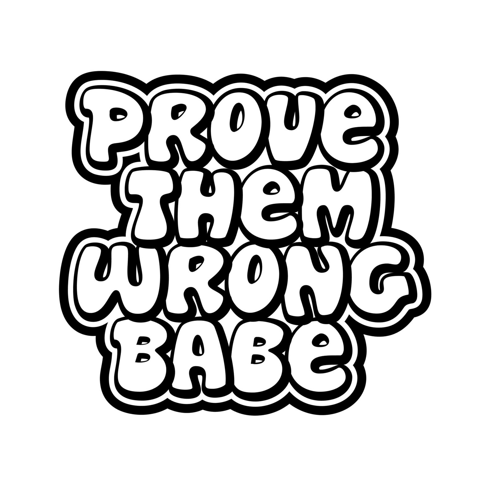 Prove Them Wrong Babe Digital Download Dxf Eps Svg Cut Files Png for ...