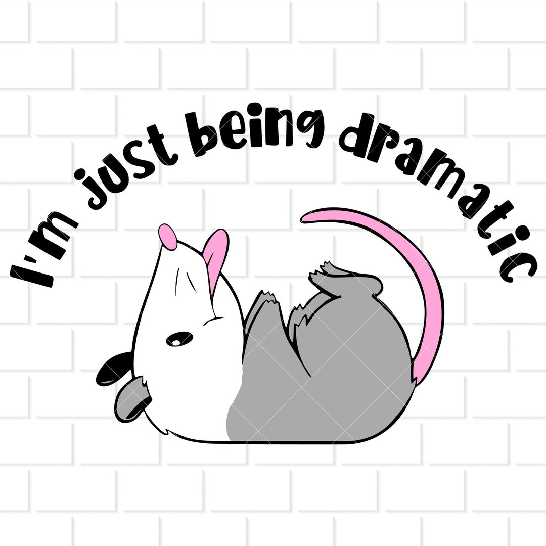 Possum I'm Just Being Dramatic Digital Download Svg, Png, Dxf, Eps ...