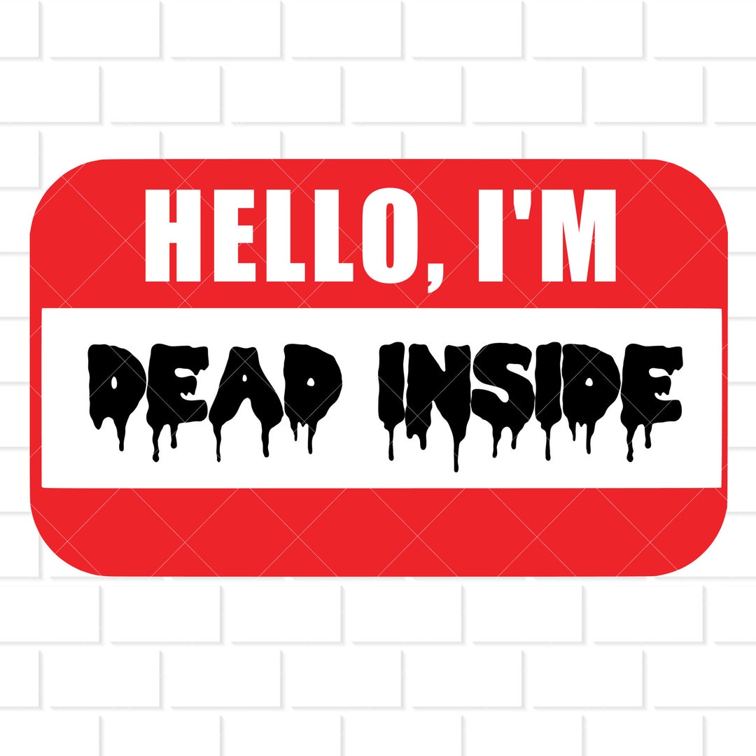 Hello I'm Dead Inside Digital Download for Shirts, Stickers, Decals ...