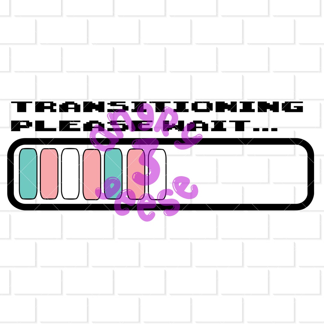 Transitioning Please Wait Digital Download Eps Dxf Svg Cut Files Png ...
