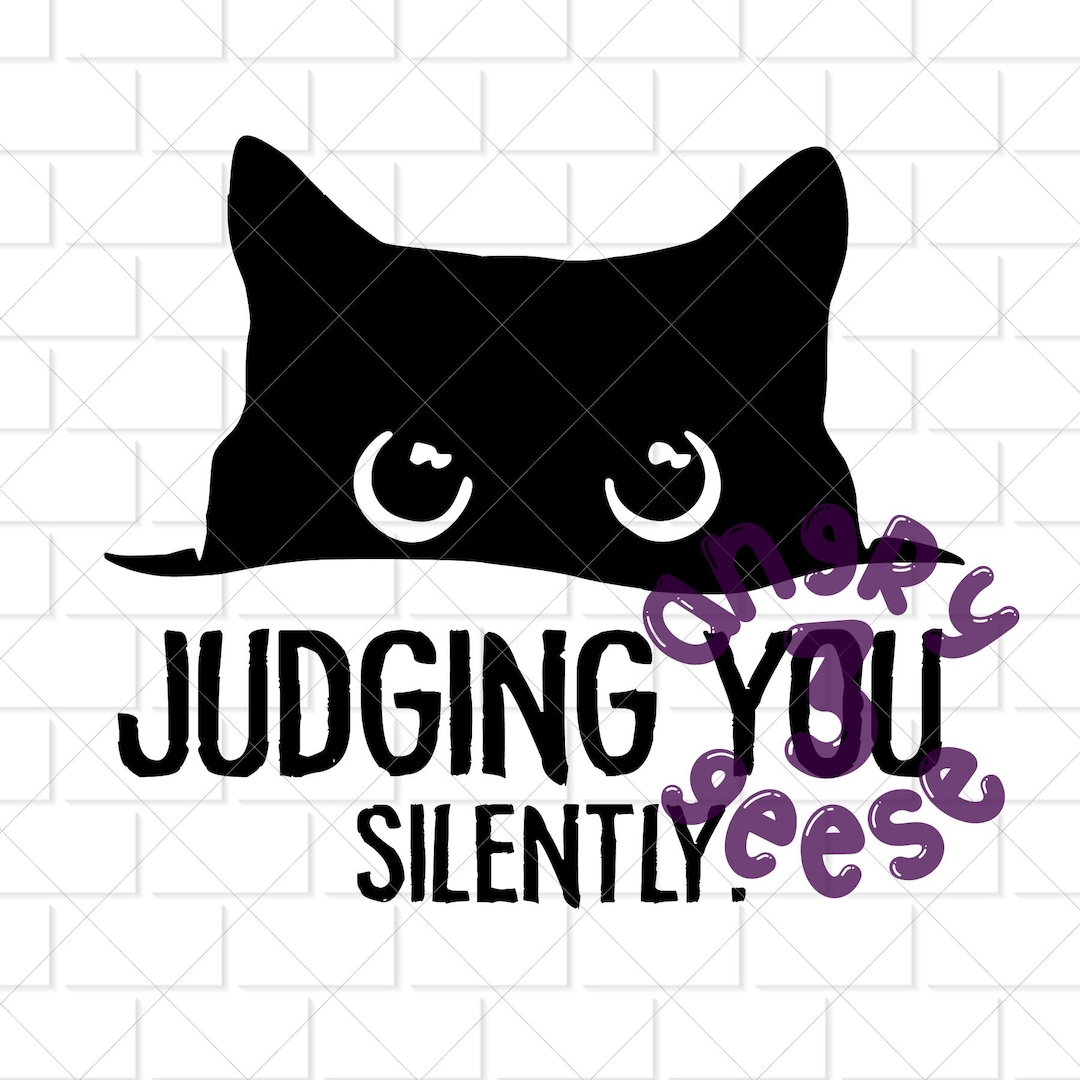 Cat Judging You Silently Digital Download Eps Dxf Svg Cut Files, Png ...