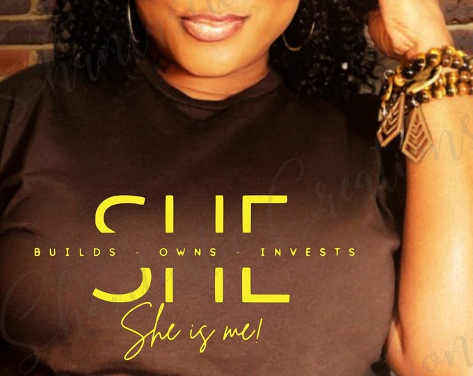 She Builds She Owns She Invests She is Me, Women Affirmations Shirt ...