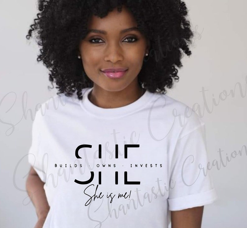 She Builds She Owns She Invests She is Me, Women Affirmations Shirt ...