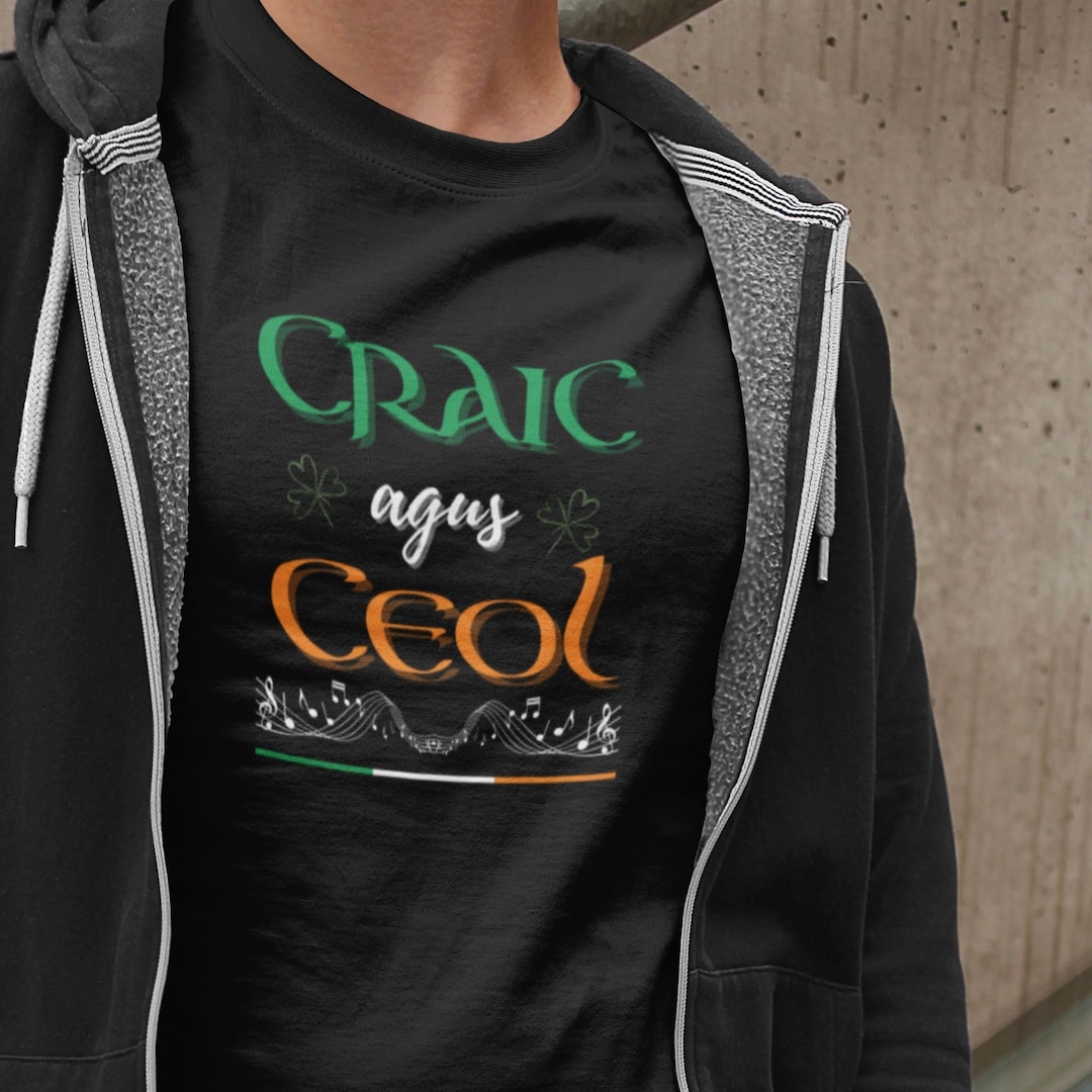 Craic Agus Ceol Irish T-shirt, Irish Language Shirt, Patrick's Day T ...