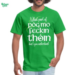 Patrick's Day Pog Mo Thoin T-shirt, Irish Green Funny Irish Saying ...
