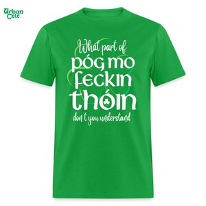 Patrick's Day Pog Mo Thoin T-shirt, Irish Green Funny Irish Saying ...