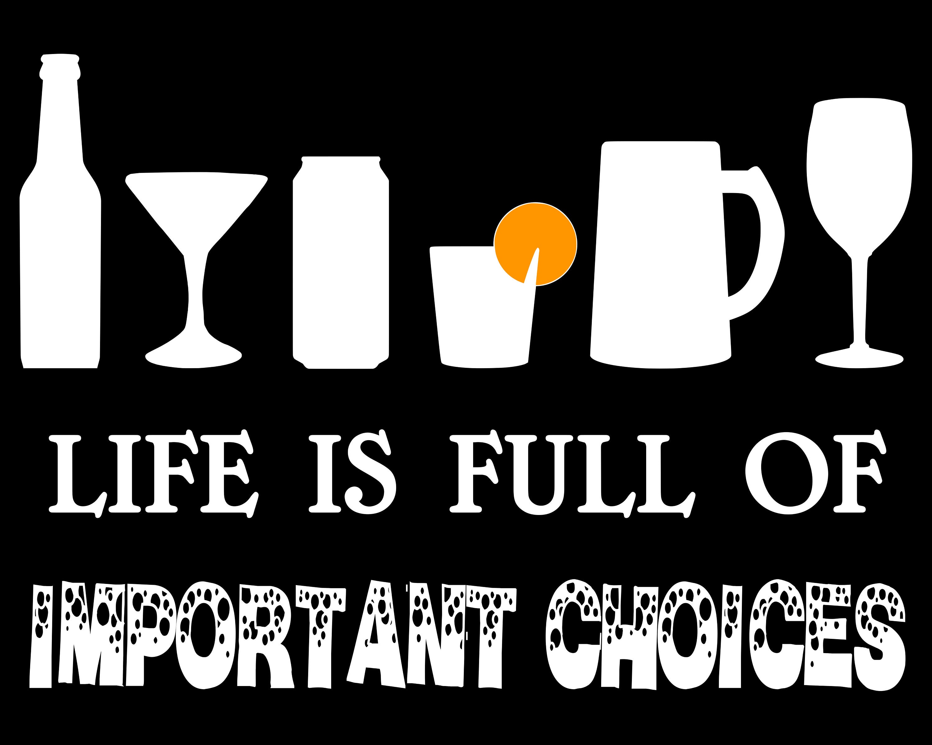 Life is Full of Important Choices Svg Drinking Svg Happy - Etsy