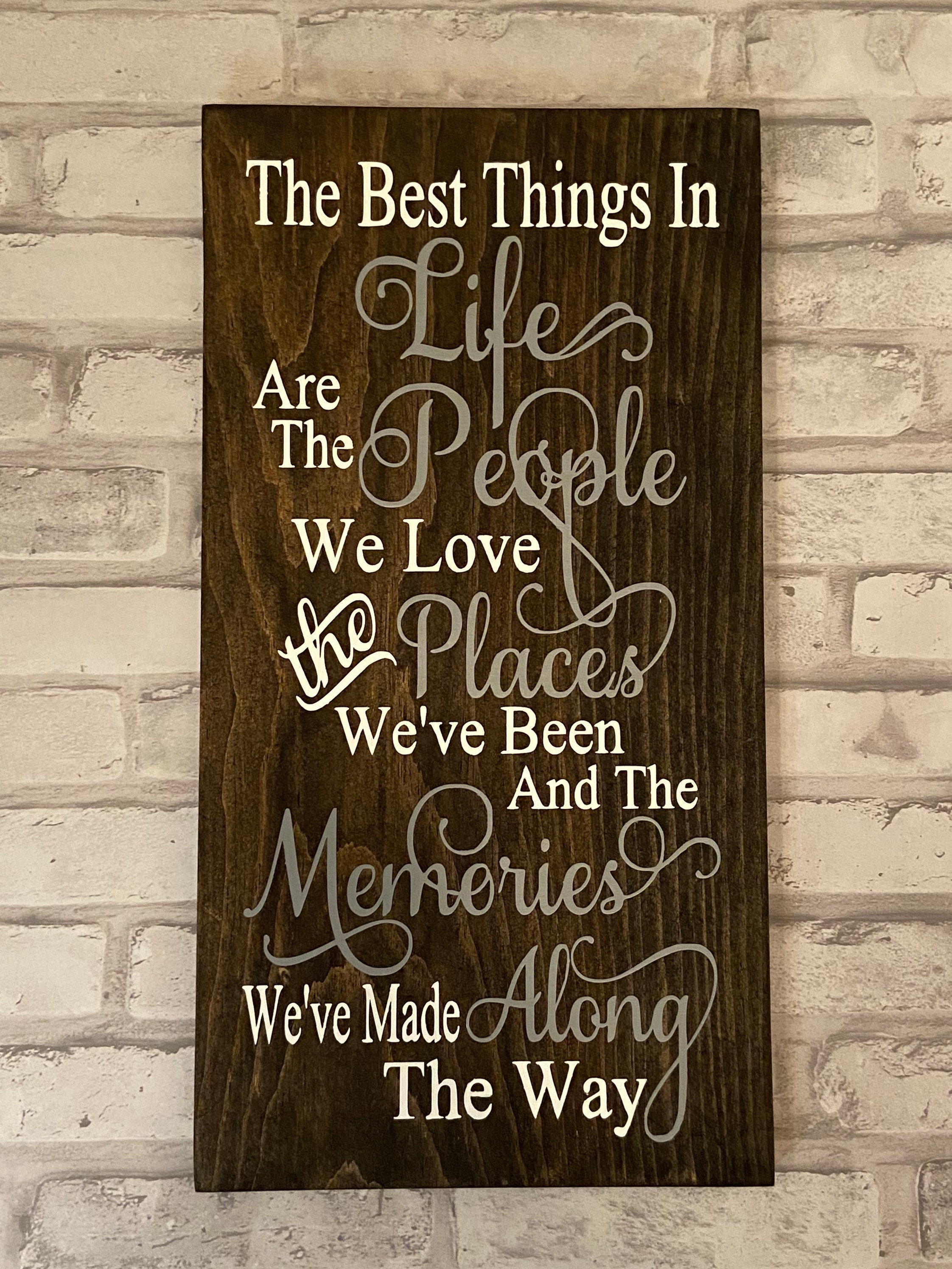 The Best Things in Life Sign, People We Love Sign, the Places We've ...
