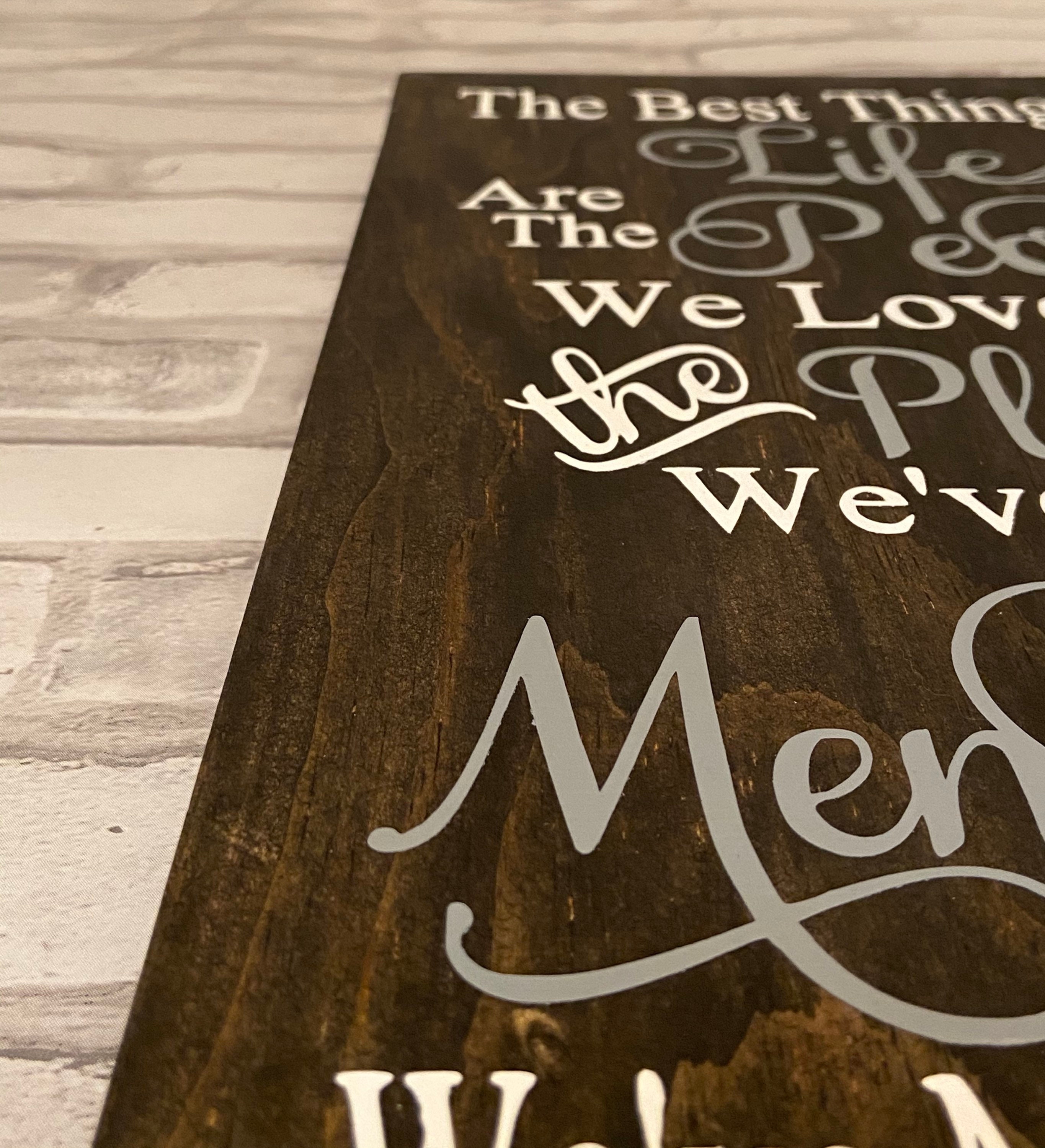 The Best Things in Life Sign, People We Love Sign, the Places We've ...