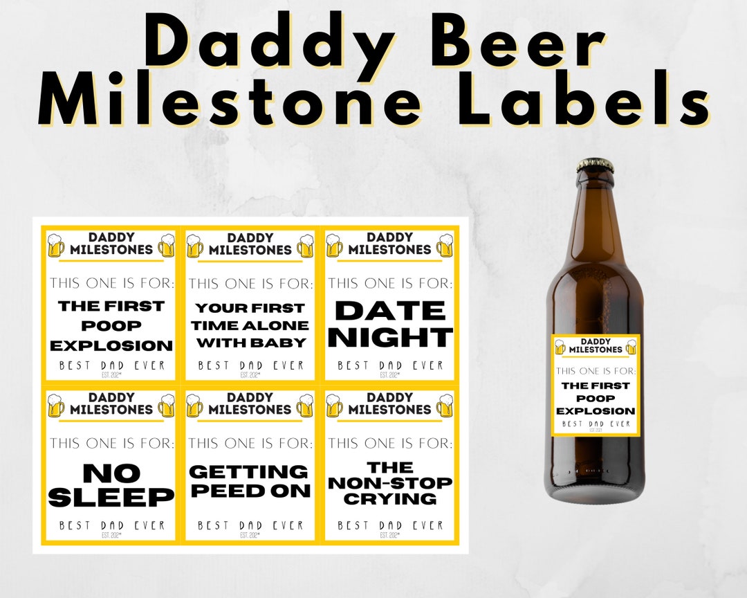 2024 & 2025 Daddy Milestone Beer Labels Beer Labels Daddy Milestones ...