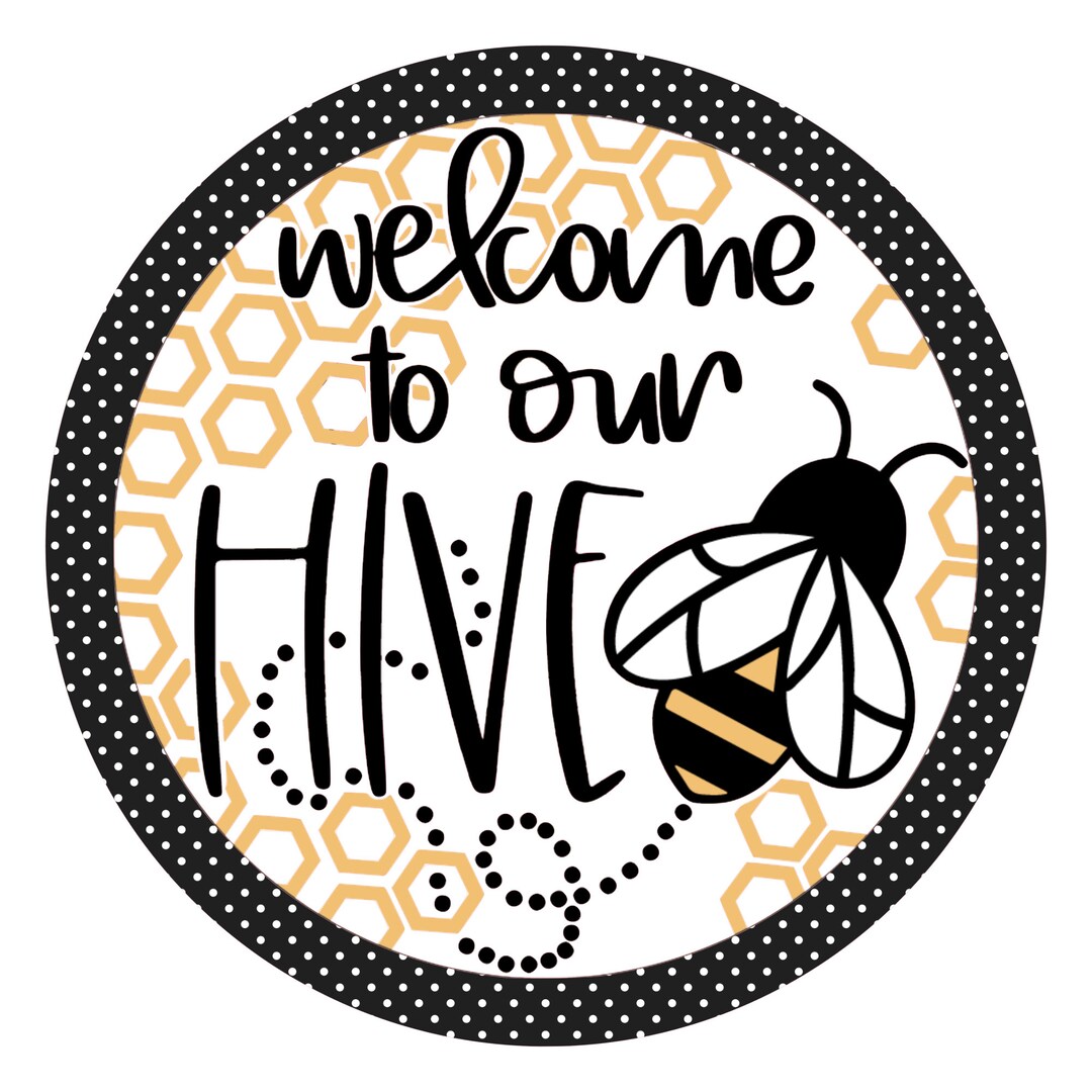Welcome to Our Hive Bee Sign - Round Spring Summer Sign for Wreaths ...