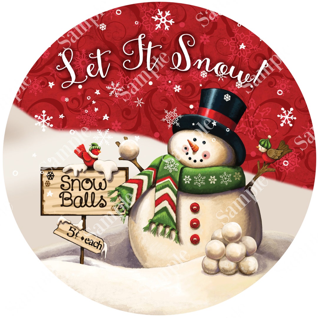 Snowballs Let It Snow Snowman Sign - Round Christmas Sign Wreaths ...