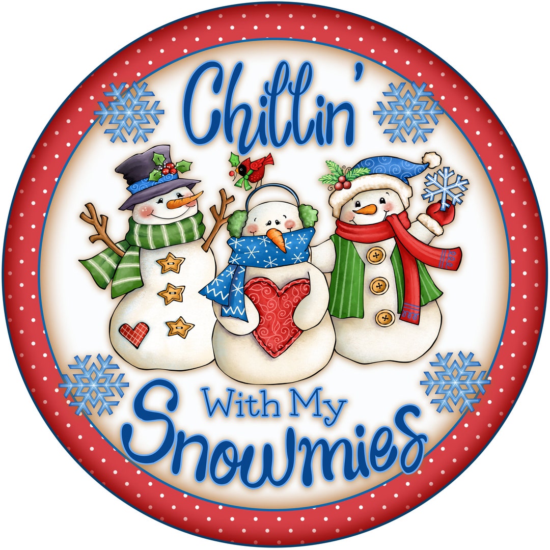 Chillin With My Snowmies Winter Snowman Christmas Sign Christmas Wreath ...