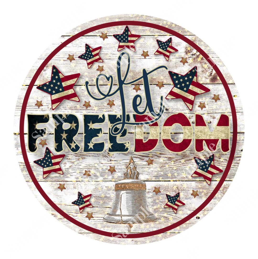 Let Freedom Ring Patriotic Sign - Farmhouse Wreath Sign - July 4th Sign ...