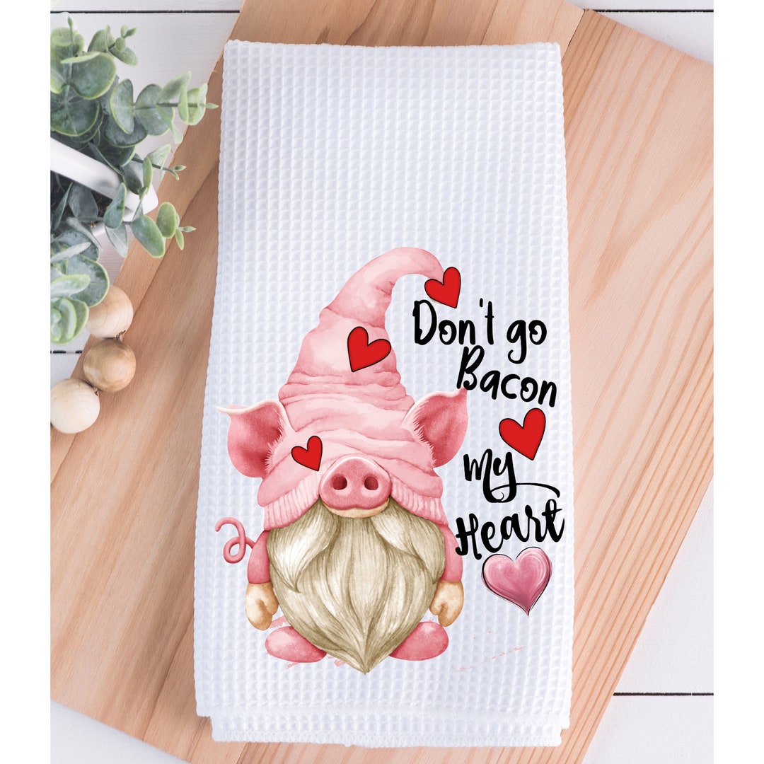 Bacon My Heart Valentine Love Gnome Tea Towel 16x24", Valentine Towel ...