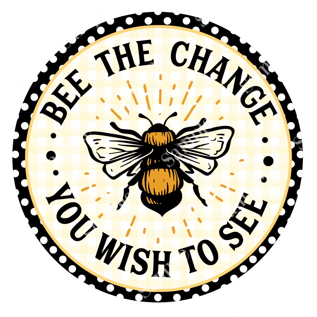 Bee the Change Bumble Bee Wreath Sign - Spring Summer Sign for Wreaths ...