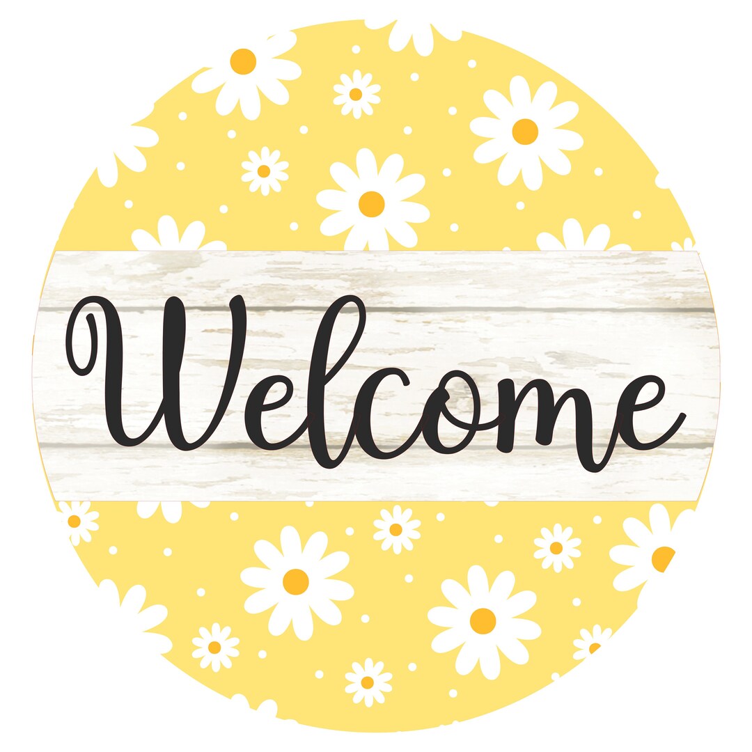 Welcome Yellow Daisies Sign - Round Spring Summer Sign for Wreaths ...