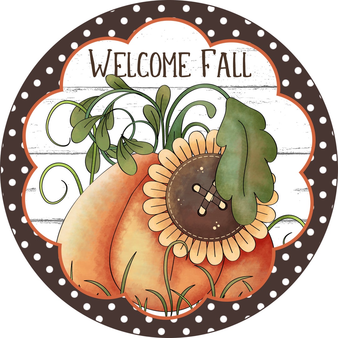 Welcome Fall Sunflower Pumpkin Sign - Round Sign - Craft Supplies ...