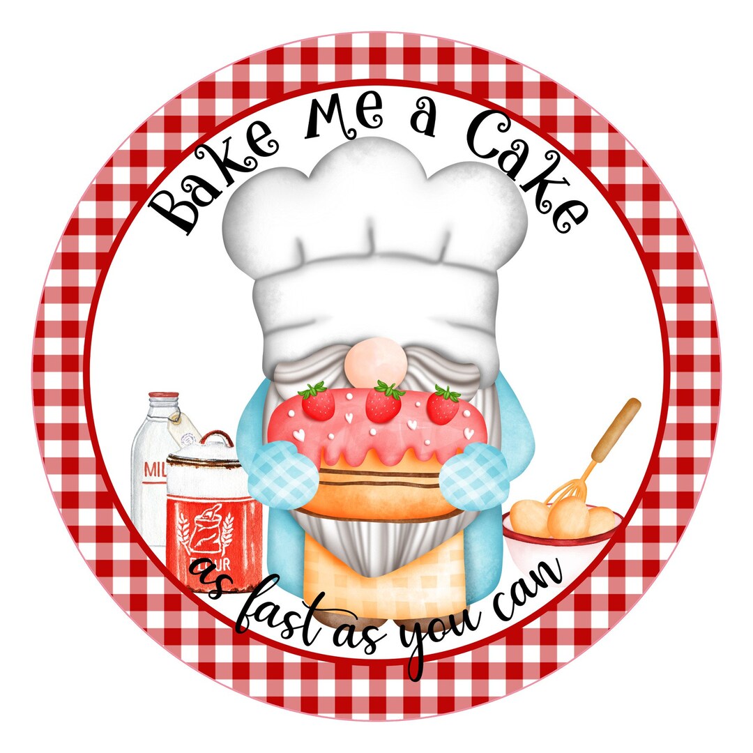 Bake Me a Cake Baker Baking Cooking Gnome Sign - Wreath Supplies ...