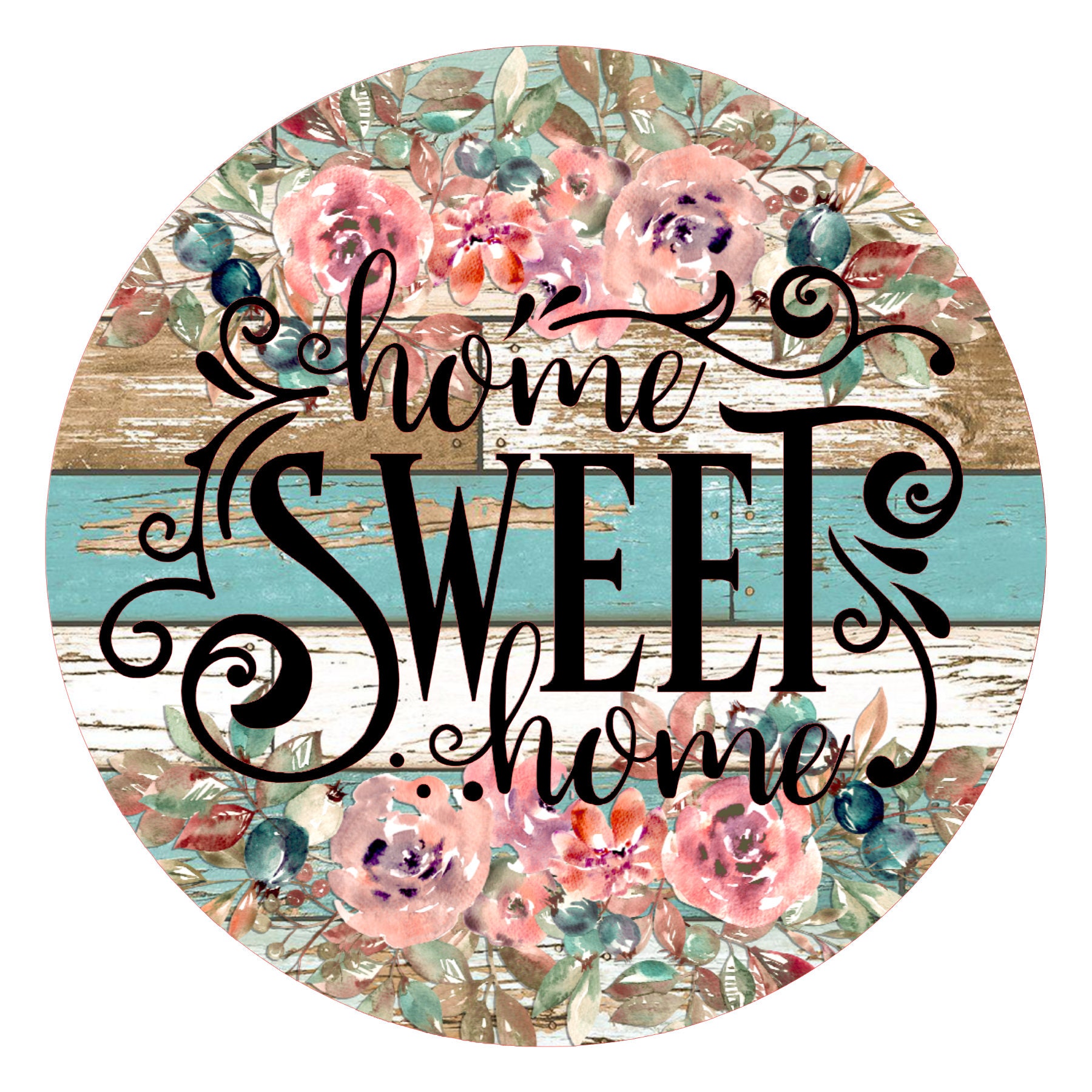 Rustic Home Sweet Home Floral Sign - Round Sign - Craft Supplies - Home ...