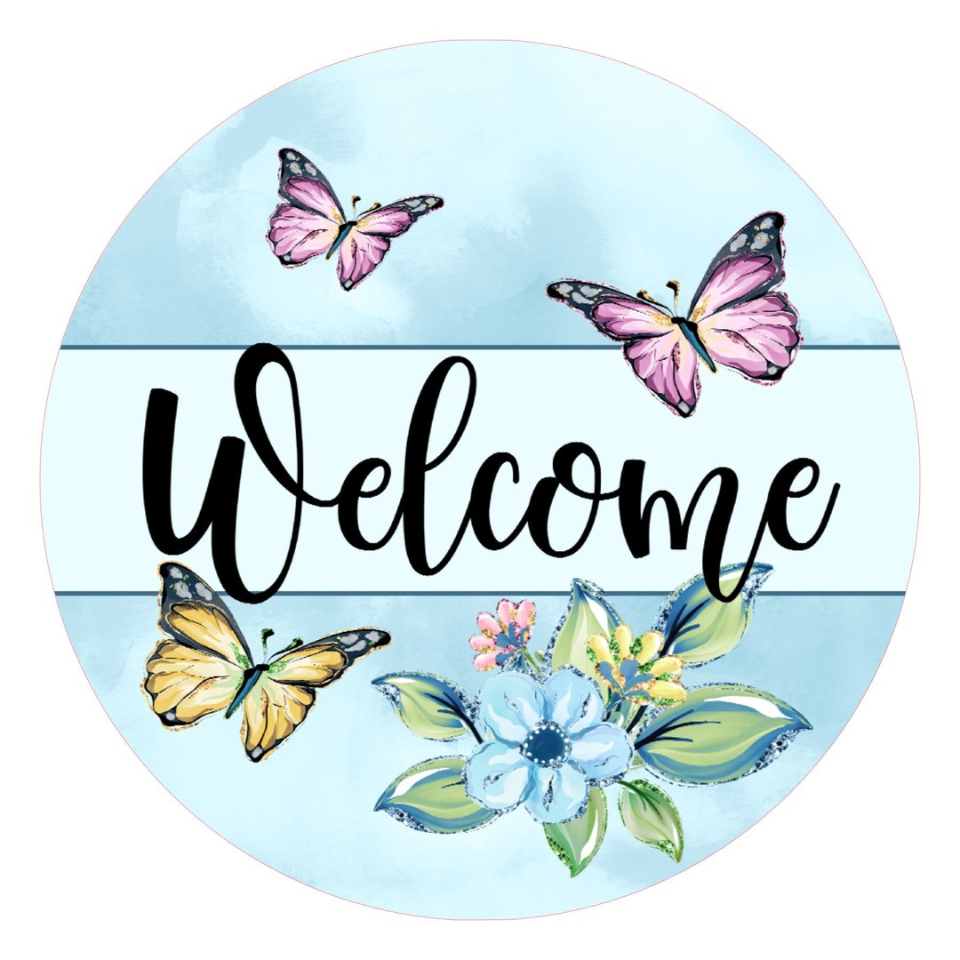 Welcome Butterflies Floral Spring Summer Sign - Round Welcome Sign ...