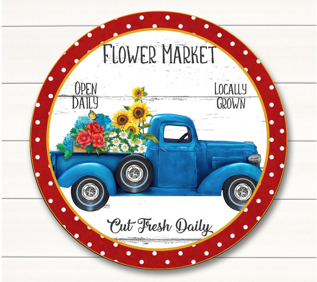 Flower Market Vintage Truck Sign - Wreath Sign - Farmhouse Sign- Wreath ...