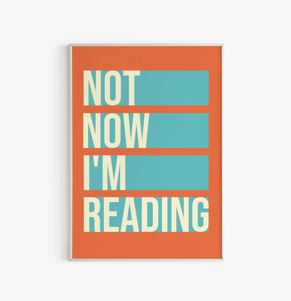 Not Now I'm Reading Colourful Quote Print Book Lovers | Etsy UK