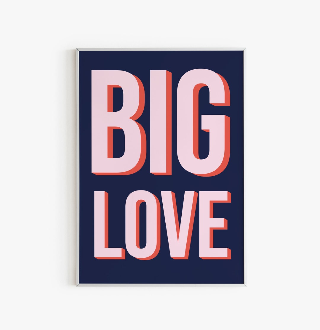 Big Love Print, Colourful Quote Print, Typography Print, Big Love ...