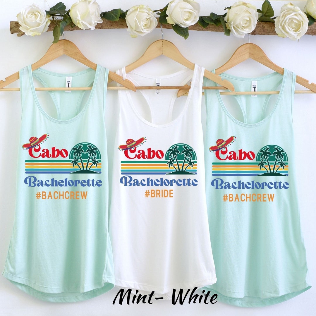 Cabo Bachelorette Shirts Cabo Bachelorette Party Tank Tops Cabo San ...