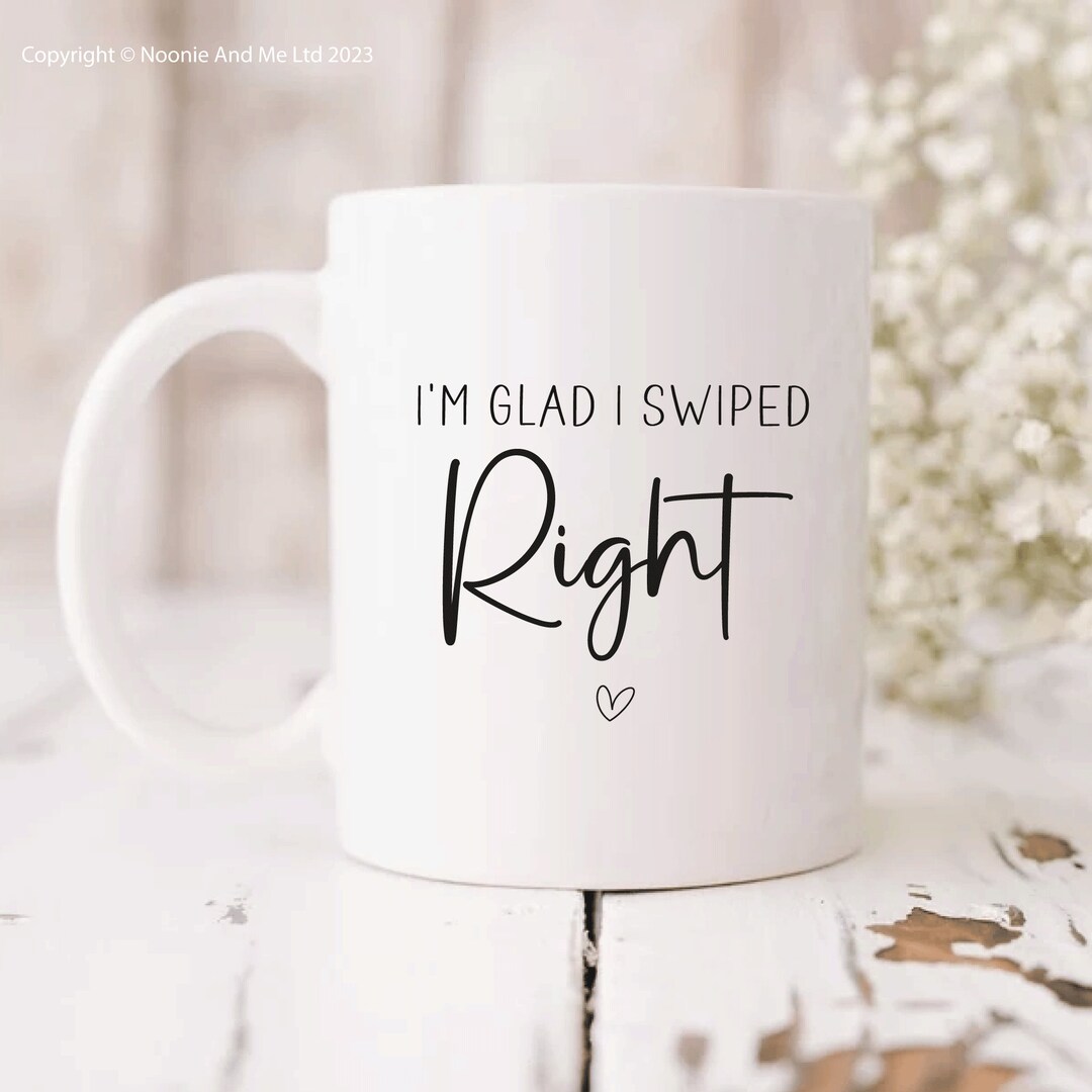 Glad I Swiped Right Mug Valentine's Day Gift for Her Anniversary Gift ...