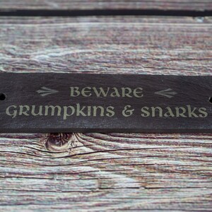 Beware Grumpkins & Snarks Slate Sign for Door Gate or Shed - Etsy UK