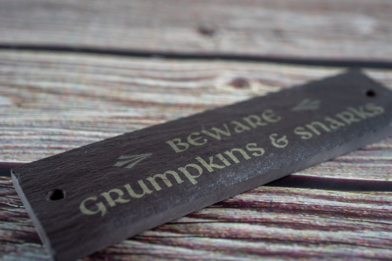 Beware Grumpkins & Snarks Slate Sign for Door Gate or Shed - Etsy UK