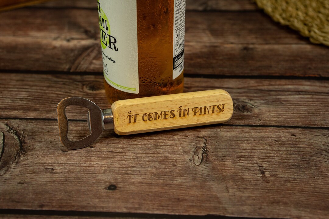 It Comes in Pints - Bottle Opener | Laser Engraved | Lord of the Rings ...
