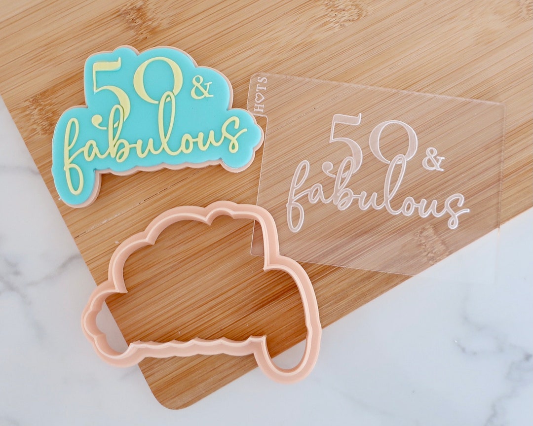 50 & Fabulous - Fondant Embosser, Cookie Cutter - Party, Birthday ...