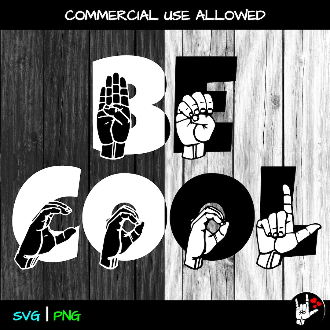 ASL SVG • Be Cool Sign Language Svg PNG • Asl Png • Hand Signs • Asl ...