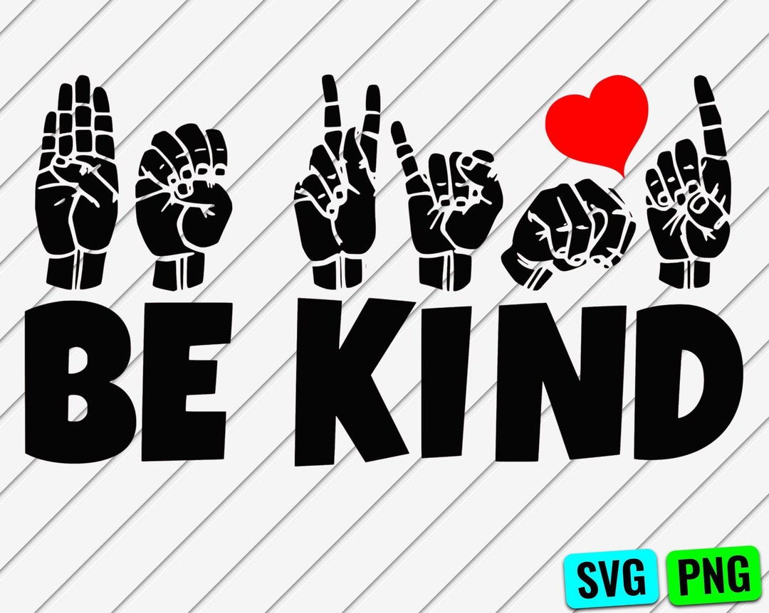 Be Kind Sign Language SVG PNG • ASL Svg Png • Asl Be Kind ...