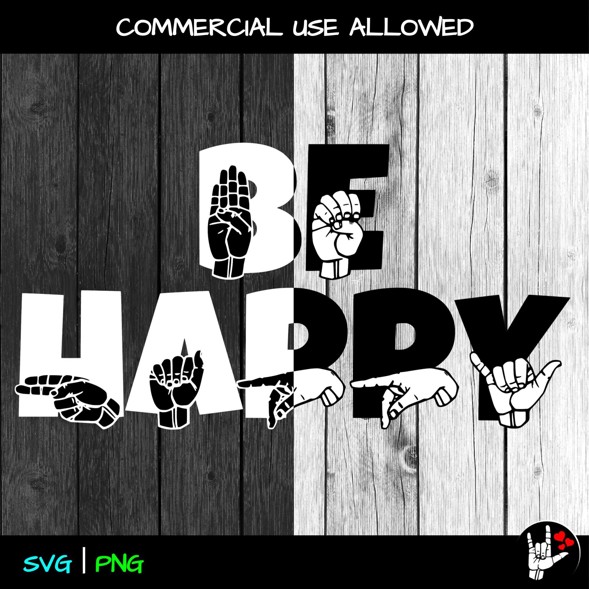 ASL SVG Be Happy Sign Language svg PNG asl svg png Hand - Etsy España