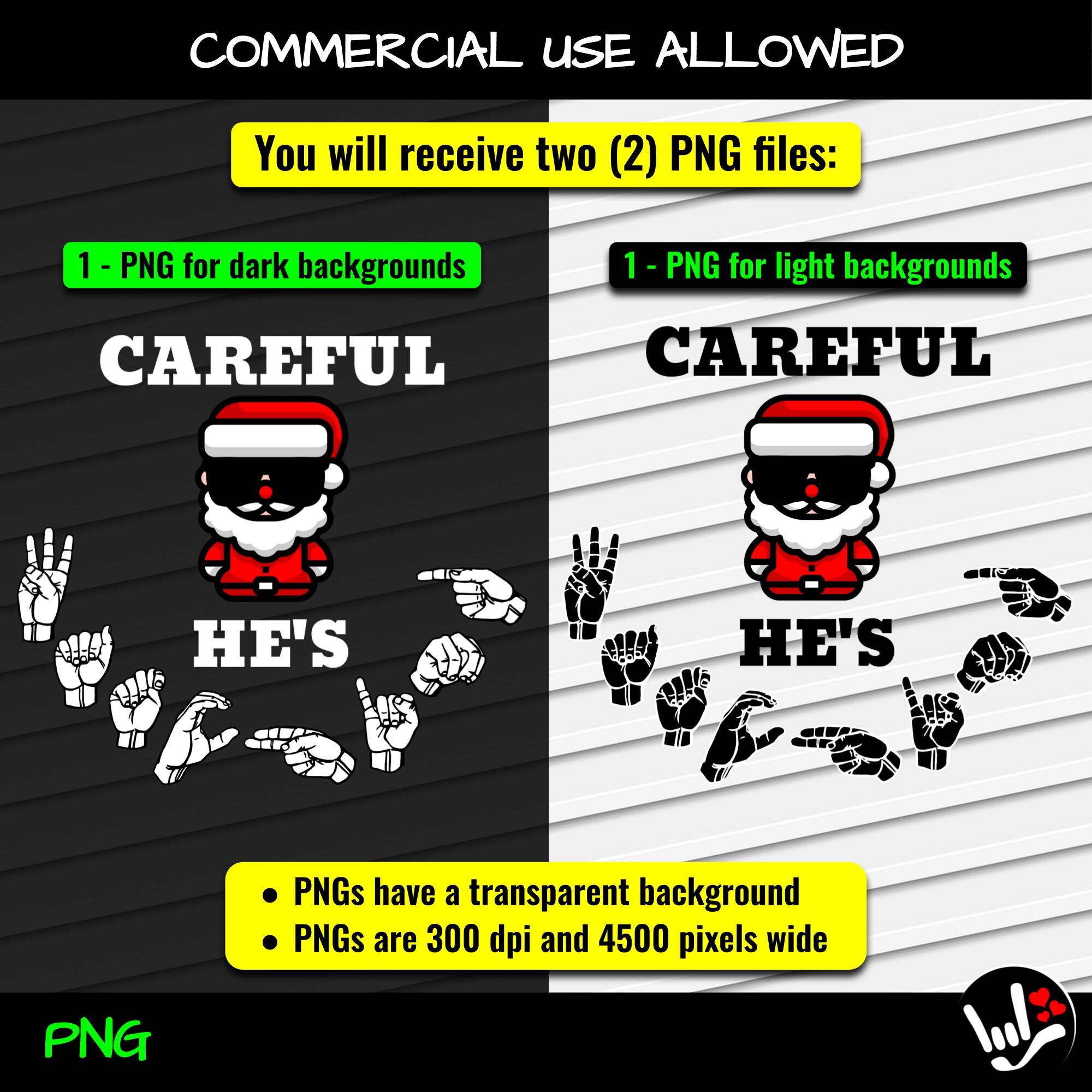 ASL PNG Careful Santa is Watching Christmas Sign Language Png Asl ...