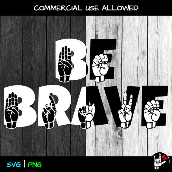 ASL SVG Be Brave Sign Language Svg PNG Asl Png Hand | Etsy